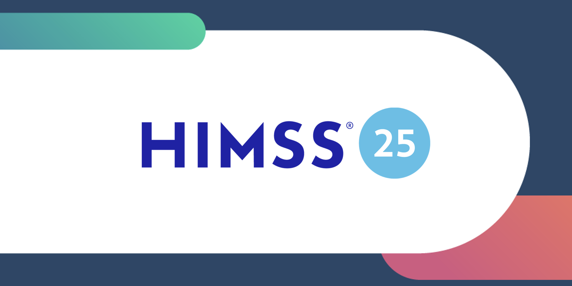 HIMSS25 Recap